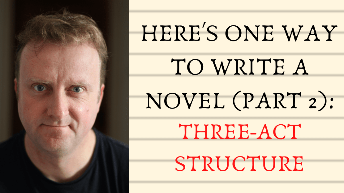Here’s One Way To Write A Novel (Part 2): Three-Act Structure – Mark ...
