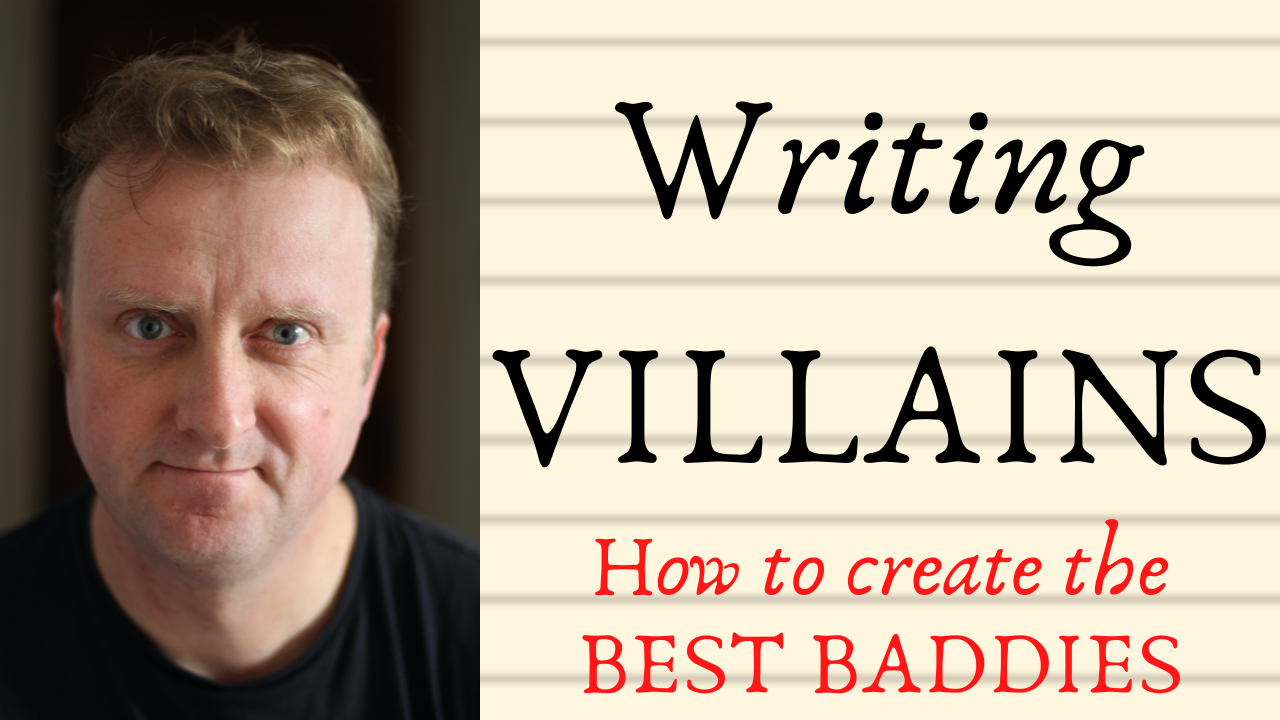Writing Villains. How to create the Best Baddies. – Mark Stay Writes