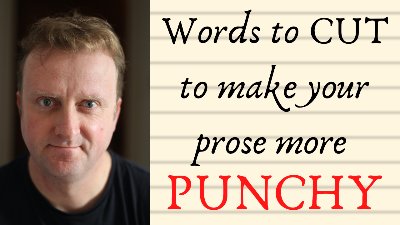 Words To Cut To Make Your Prose More Punchy – Mark Stay Writes