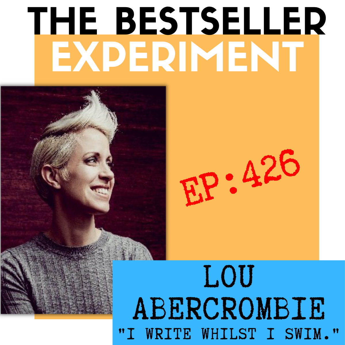 Lou Abercrombie on the Bestseller Experiment – Mark Stay Writes