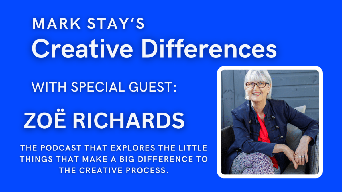 Zoë Richards on the Creative Differences Podcast – Mark Stay Writes