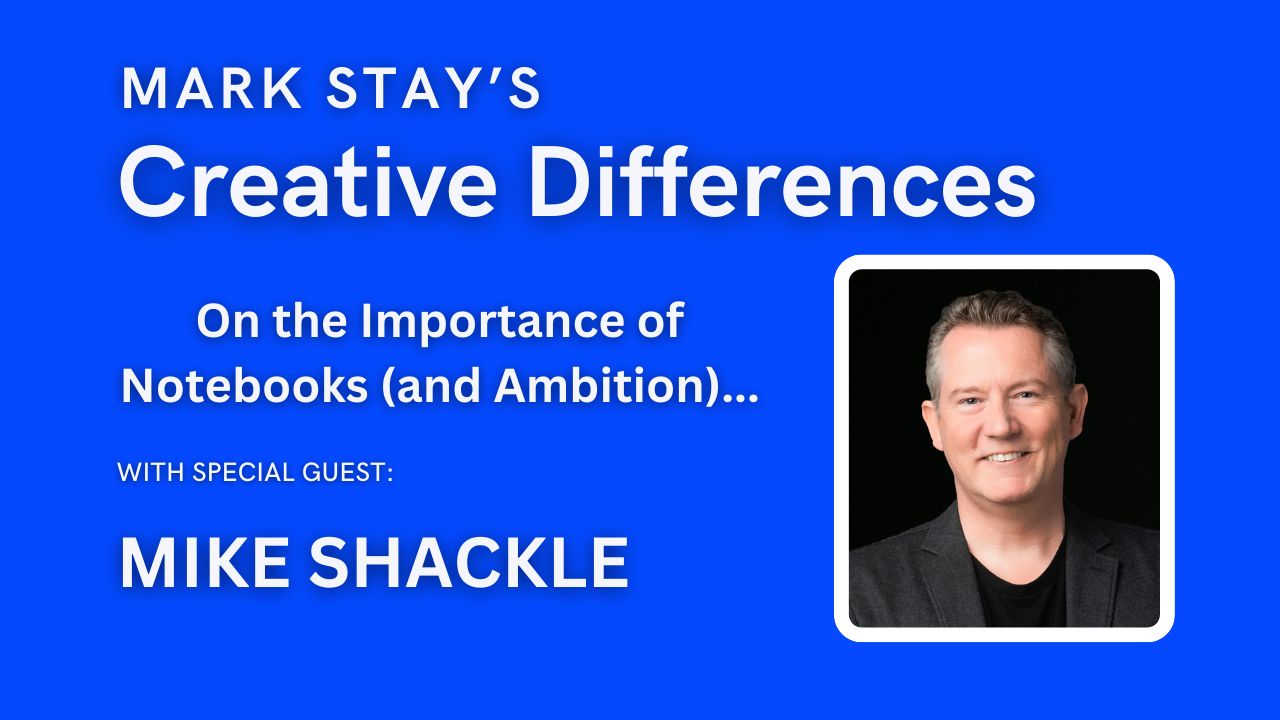 MIKE SHACKLE on the Importance of Notebooks (and ambition) – Mark Stay ...