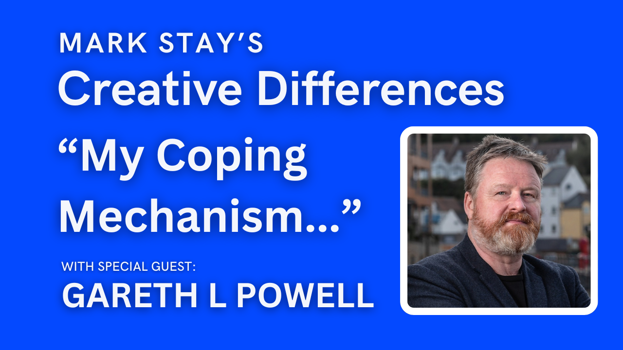 Gareth L Powell “My Coping Mechanism.” – Mark Stay Writes