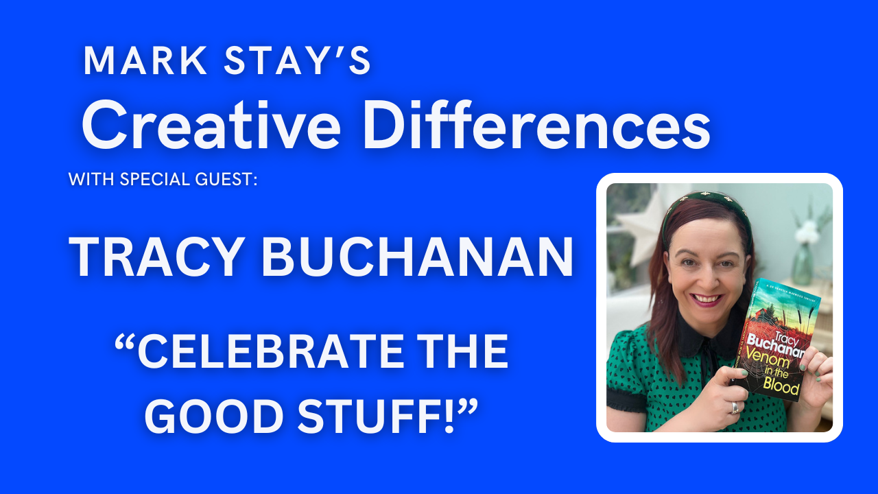 Tracy Buchanan on the Creative Differences Podcast: “Celebrate the Good ...